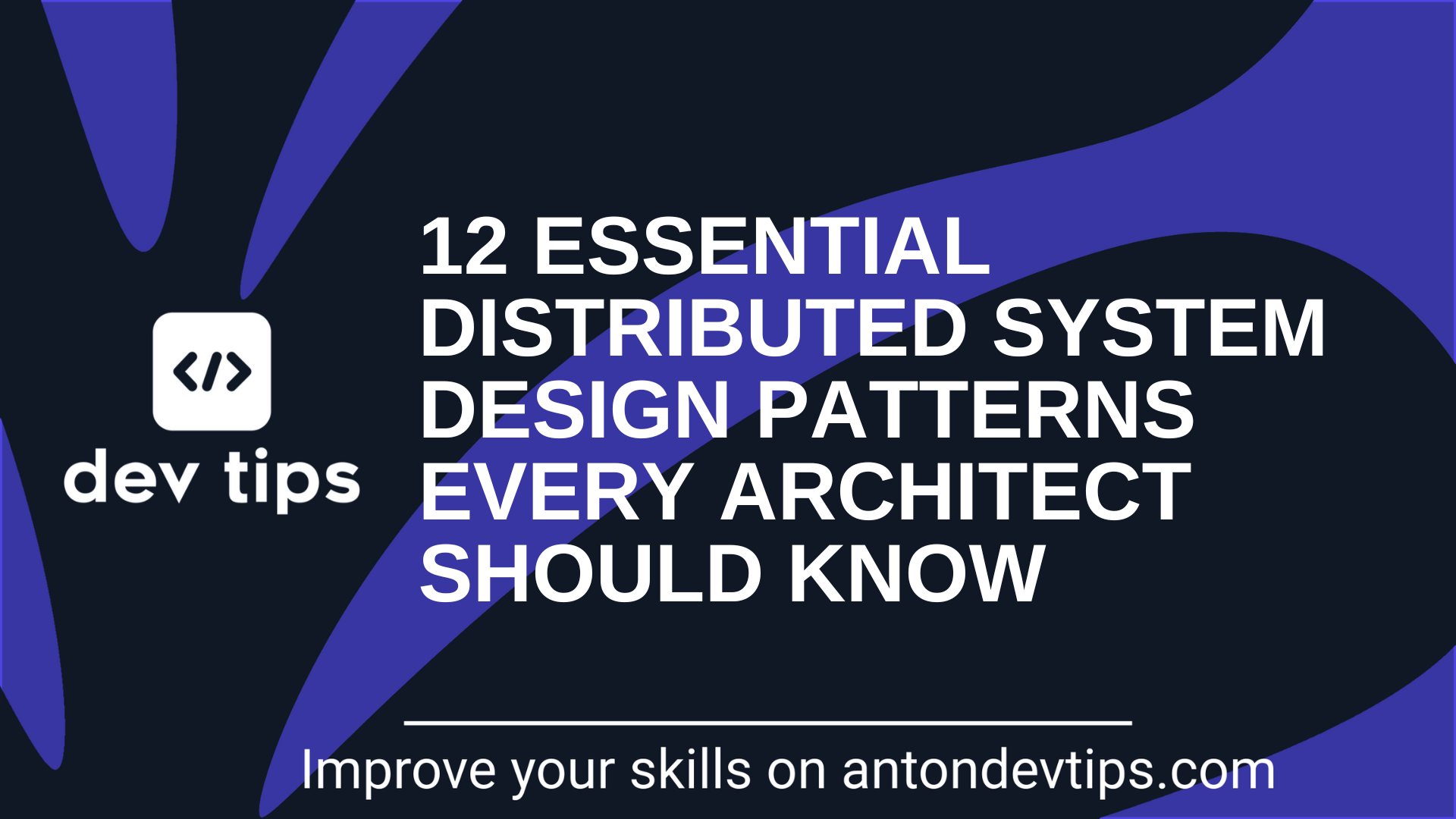 12 Essential Distributed System Design Patterns Every Architect Should Know