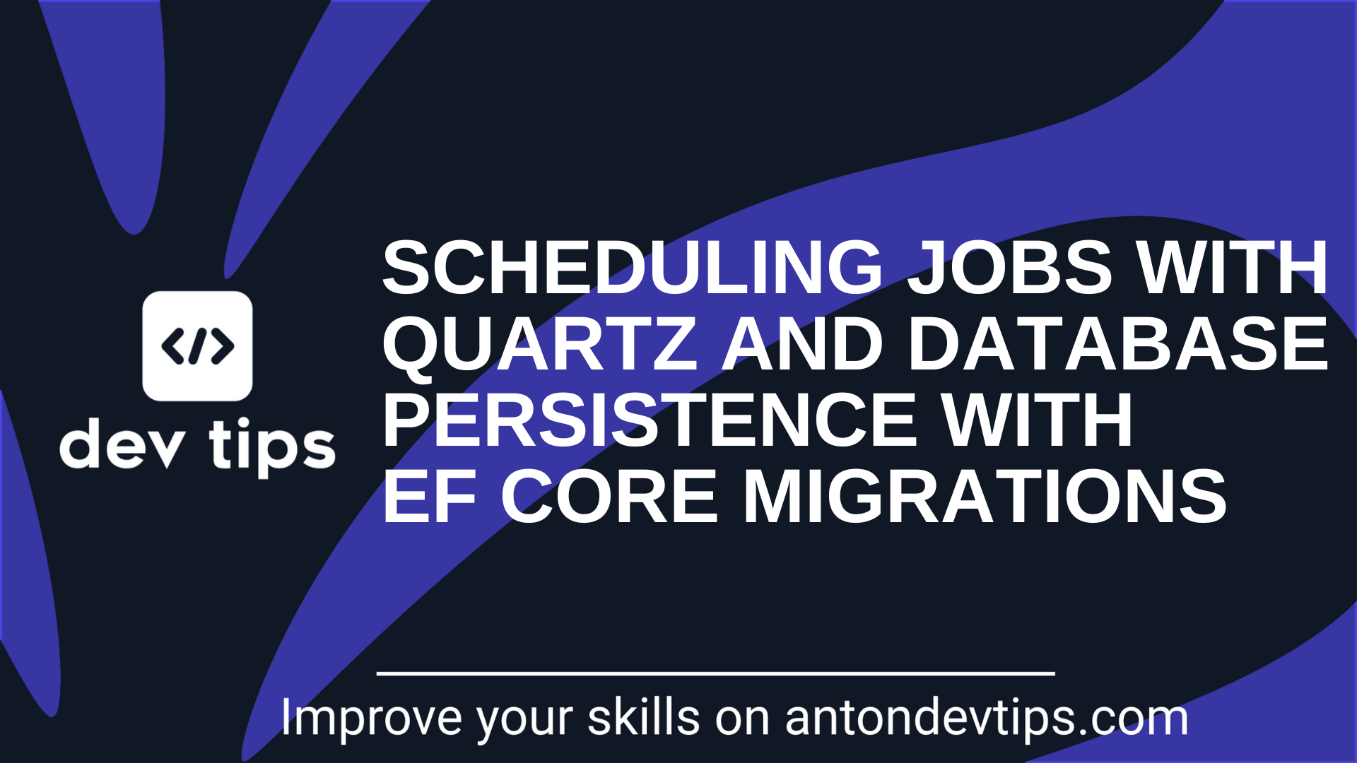 Scheduling Jobs With Quartz and Database Persistence With EF Core Migrations
