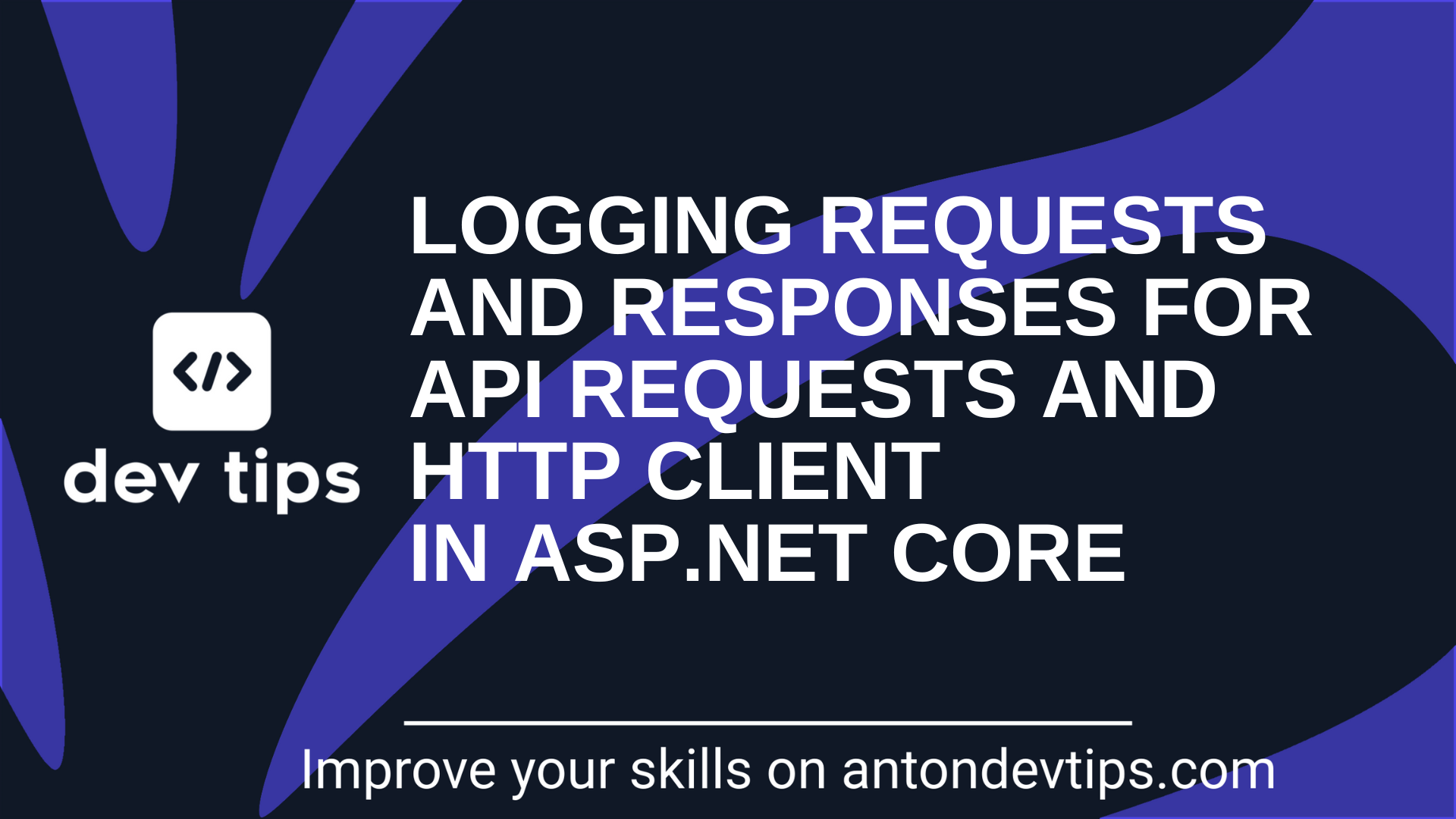 Logging Requests and Responses for API Requests and Httpclient in ASP.NET Core