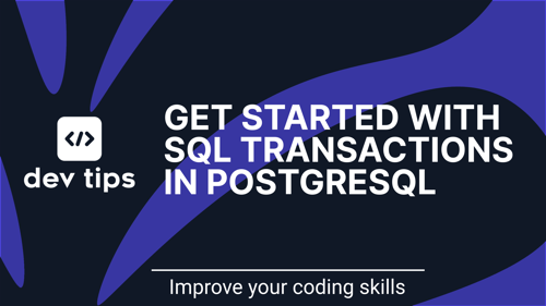 Get Started With Sql Transactions In Postgresql