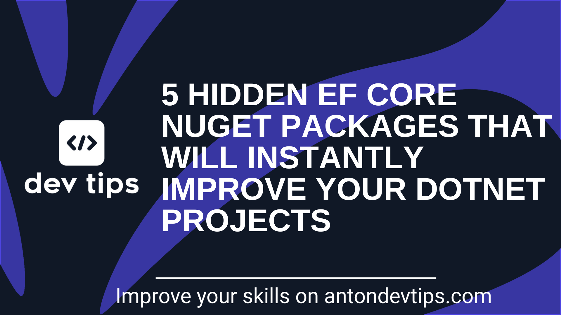 5 Hidden EF Core Nuget Packages That Will Instantly Improve Your Dotnet Projects
